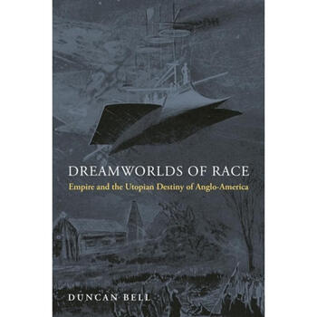 种族梦幻乡 Dreamworlds of Race: Empire and the Ut...