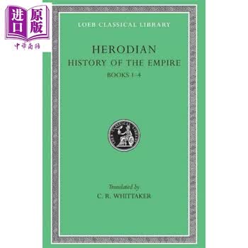 赫罗狄安 罗马帝王史 卷1 洛布古典丛书 希英对照 History of the Empire Volume I 英文原版 Herodian Whittaker
