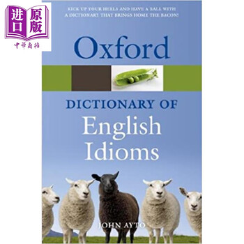 牛津英语俚语词典 Oxford Dictionary of Idioms 英文原版进口图书 学习工具书字词典 John Ayto