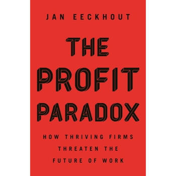 The Profit Paradox: How Thriving Firms Threa...