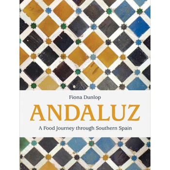 Andaluz: A Food Journey Through Southern Spain