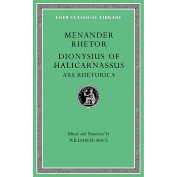 Menander Rhetor. Dionysius of Halicarnassus,...