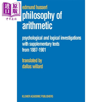 算术哲学 1887-1901年心理学和逻辑研究的补充文本 胡塞尔 英文原版 Philosophy of Arithmetic Dallas Willard