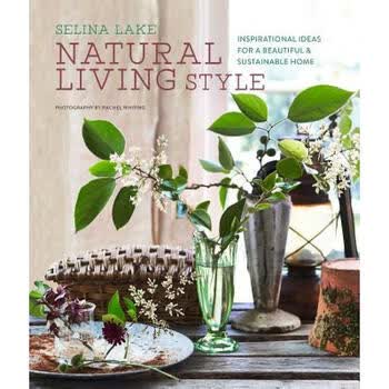 Natural Living Style: Inspirational Ideas for a...