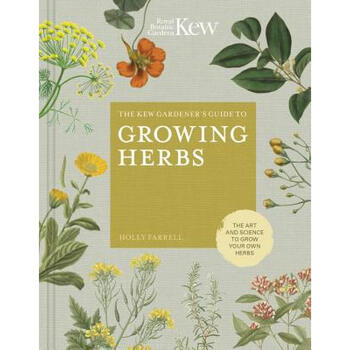 The Kew Gardener's Guide to Growing Herbs: T...