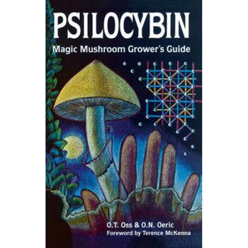 Psilocybin: Magic Mushroom Grower's Guide: A...