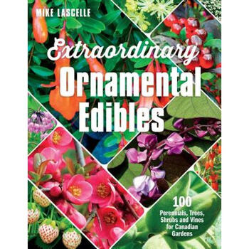 Extraordinary Ornamental Edibles: 100 Perenn...