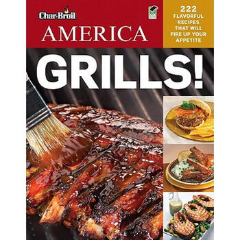 Char-Broil's America Grills!: 222 Flavorful ...