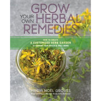 Grow Your Own Herbal Remedies: How to Create...