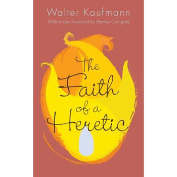 The Faith of a Heretic: Updated Edition