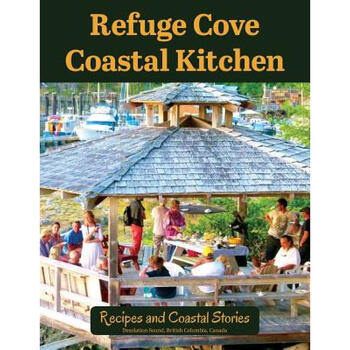 Refuge Cove Coastal Kitchen: Recipes and Coa...