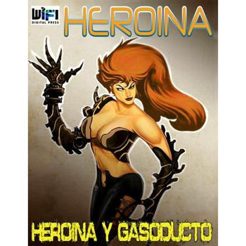 Heroina y Gasoducto #2