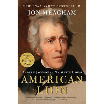 American Lion: Andrew Jackson in the White H...