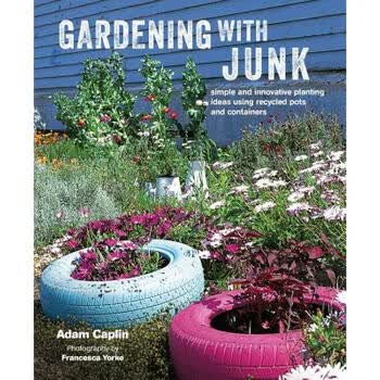 Gardening with Junk: Simple and Innovative Plan...
