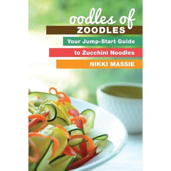 Oodles of Zoodles: Your Jumpstart Guide to Z...