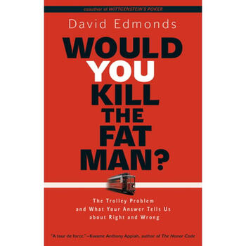 Would You Kill the Fat Man?: The Trolley Pro...