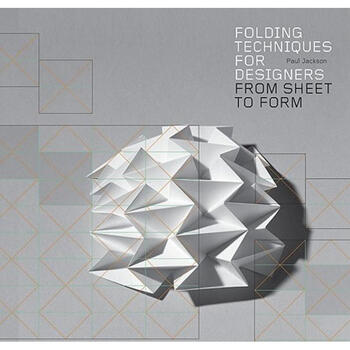 设计师的折叠技术: 由纸张到成形 Folding Techniques for Desi...