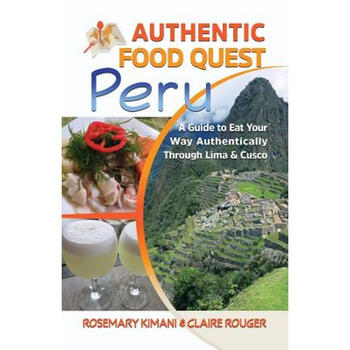 Authentic Food Quest Peru: A Guide to Eat Yo...