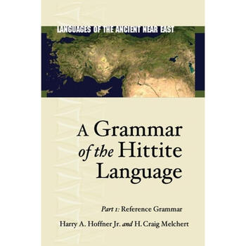 A Grammar of the Hittite Language: Part 1: R...