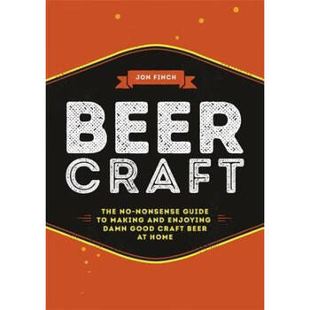 Beer Craft: The No-Nonsense Guide to Making ...