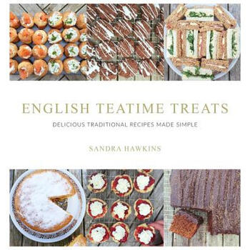 English Teatime Treats: Delicious Traditiona...