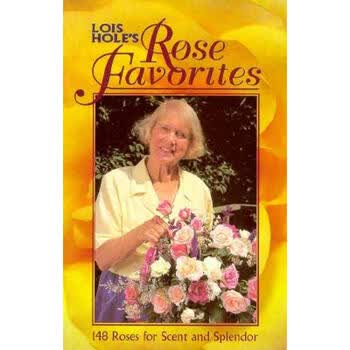 Lois Hole's Rose Favorites: 148 Roses for Sc...
