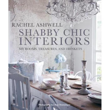 Shabby Chic Interiors: My Rooms, Treasures, and...