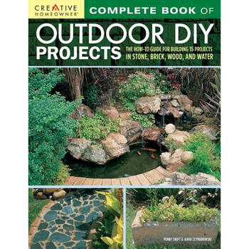 Complete Book of Outdoor DIY Projects: The H...