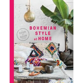 Bohemian Style at Home : A Room by Room Guid...
