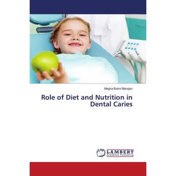 Role of Diet and Nutrition in Dental Caries