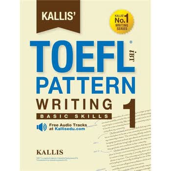 Kallis' TOEFL iBT Pattern Writing 1: Basic Skill