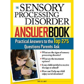 The Sensory Processing Disorder Answer Book:...