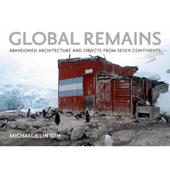 Global Remains: Abandoned Architecture and O...