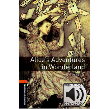 Oxford Bookworms Library: Level 2: Alice's Adventures In Wonderland MP3 Pack(英文原版 附MP3音频下载激活码)