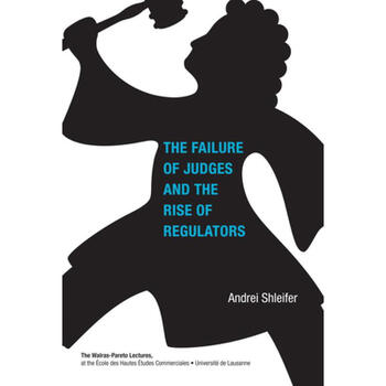 The Failure of Judges and the Rise of Regula...