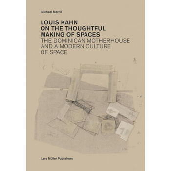Louis Kahn: On the Thoughtful Making of Spac...
