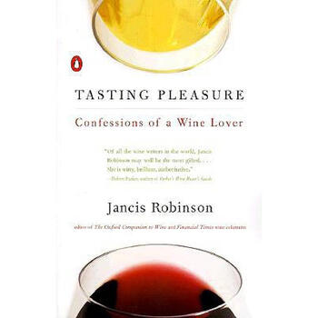 Tasting Pleasure: Confessions of a Wine Lover
