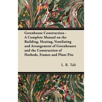 Greenhouse Construction - A Complete Manual ...