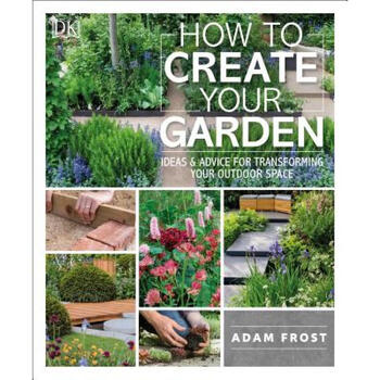 How to Create Your Garden: Ideas and Advice ...