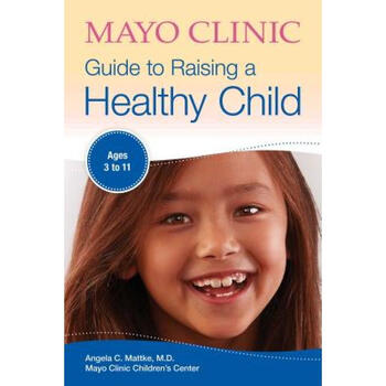 Mayo Clinic Guide to Raising a Healthy Child