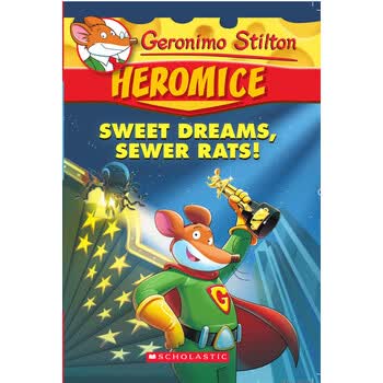GERONIMO STILTON HEROMICE #10: SWEET DREAMS， SEWER