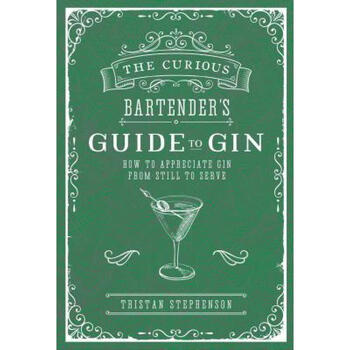 The Curious Bartender's Guide to Gin: How to...