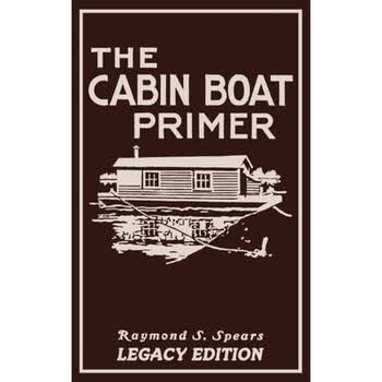 Cabin Boat Primer (Legacy Edition): The Clas...