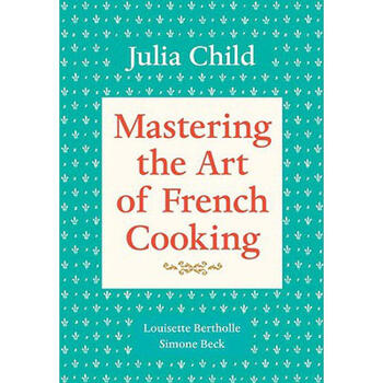 Mastering the Art of French Cooking, Volume ...