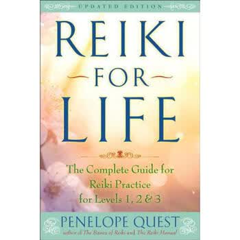 Reiki for Life: The Complete Guide to Reiki ...