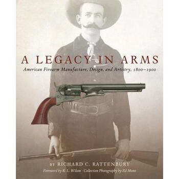 A Legacy in Arms, Volume 10: American Firear...