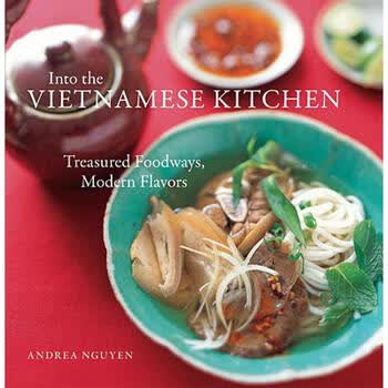 Into the Vietnamese Kitchen: Treasured Foodw...