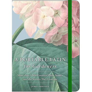 A Portable Latin for Gardeners: More Than 1,...