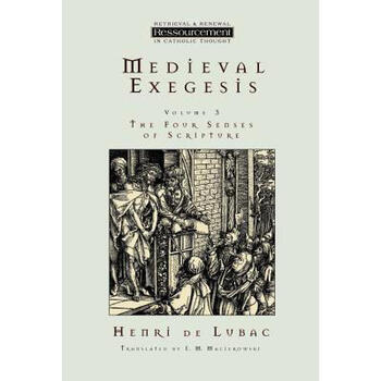 Medieval Exegesis, vol. 3: Four Senses of Sc...
