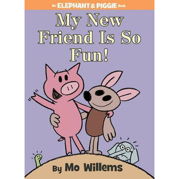 My New Friend Is So Fun! (An Elephant and Piggie